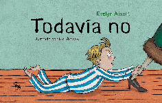 TODAVÍA NO - Grupo Editorial Sargantana